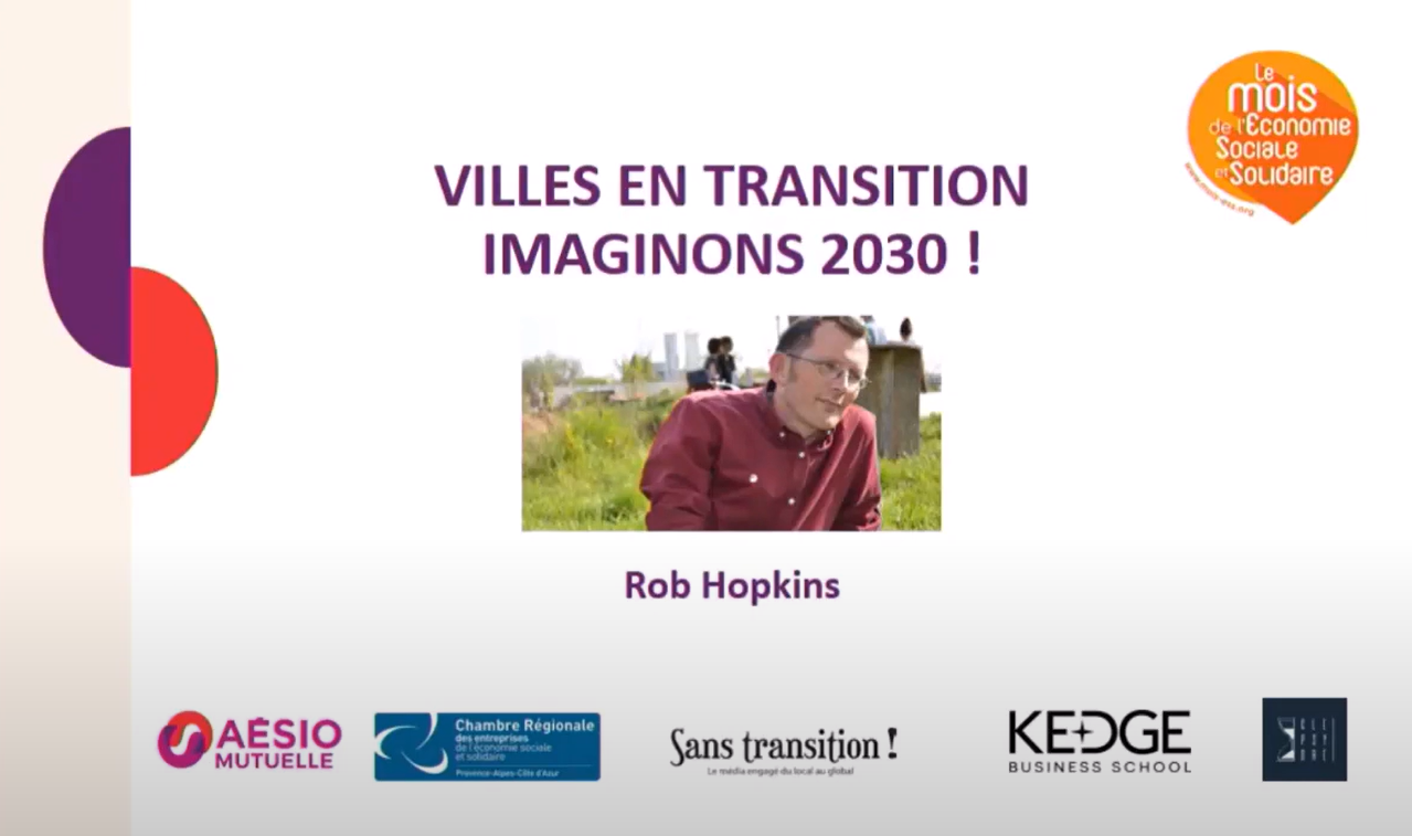 [CONFERENCE] Rob Hopkins à Marseille : "Imaginons des villes en ...